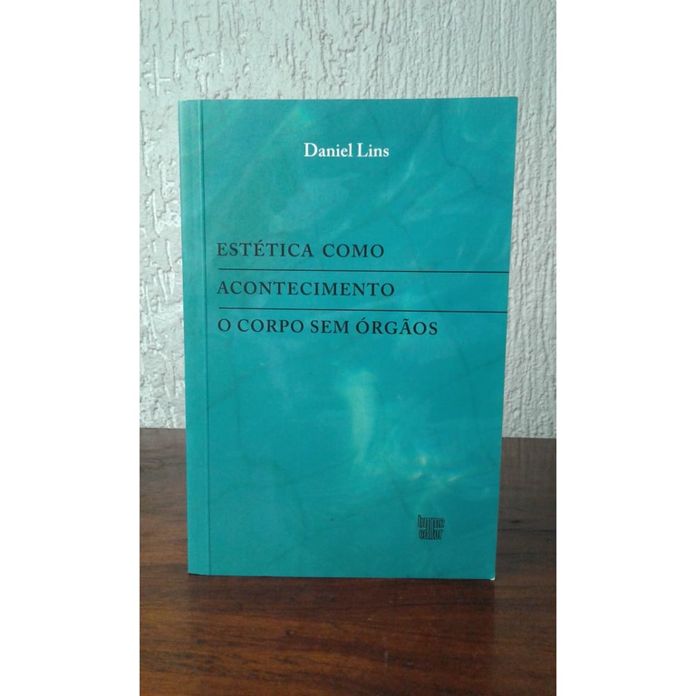 Estética como acontecimento : O corpo sem órgãos - Daniel Lins | Shopee Brasil