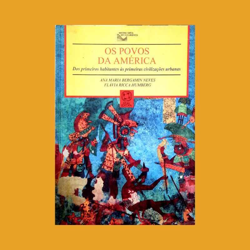 Os povos da América - Ana Maria Bergamin Neves, Flávia Ricca Humberg ...