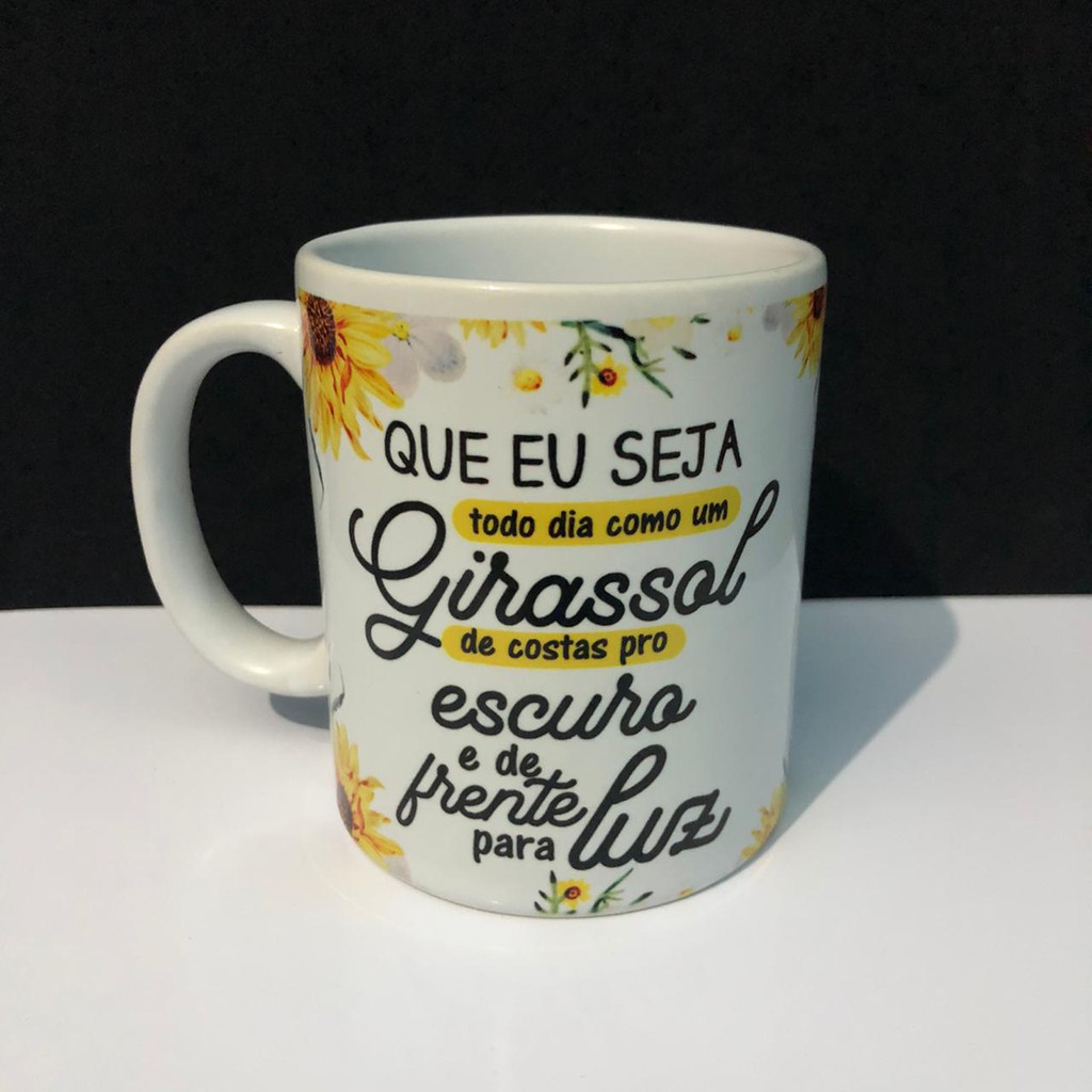 Caneca Girassol Personalizada, Caneca Que eu seja todo dia como um girassol de costas pro escuro ...