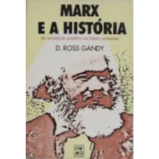 D. Ross Gandy - Marx e a história da sociedade primitiva ao futuro ...