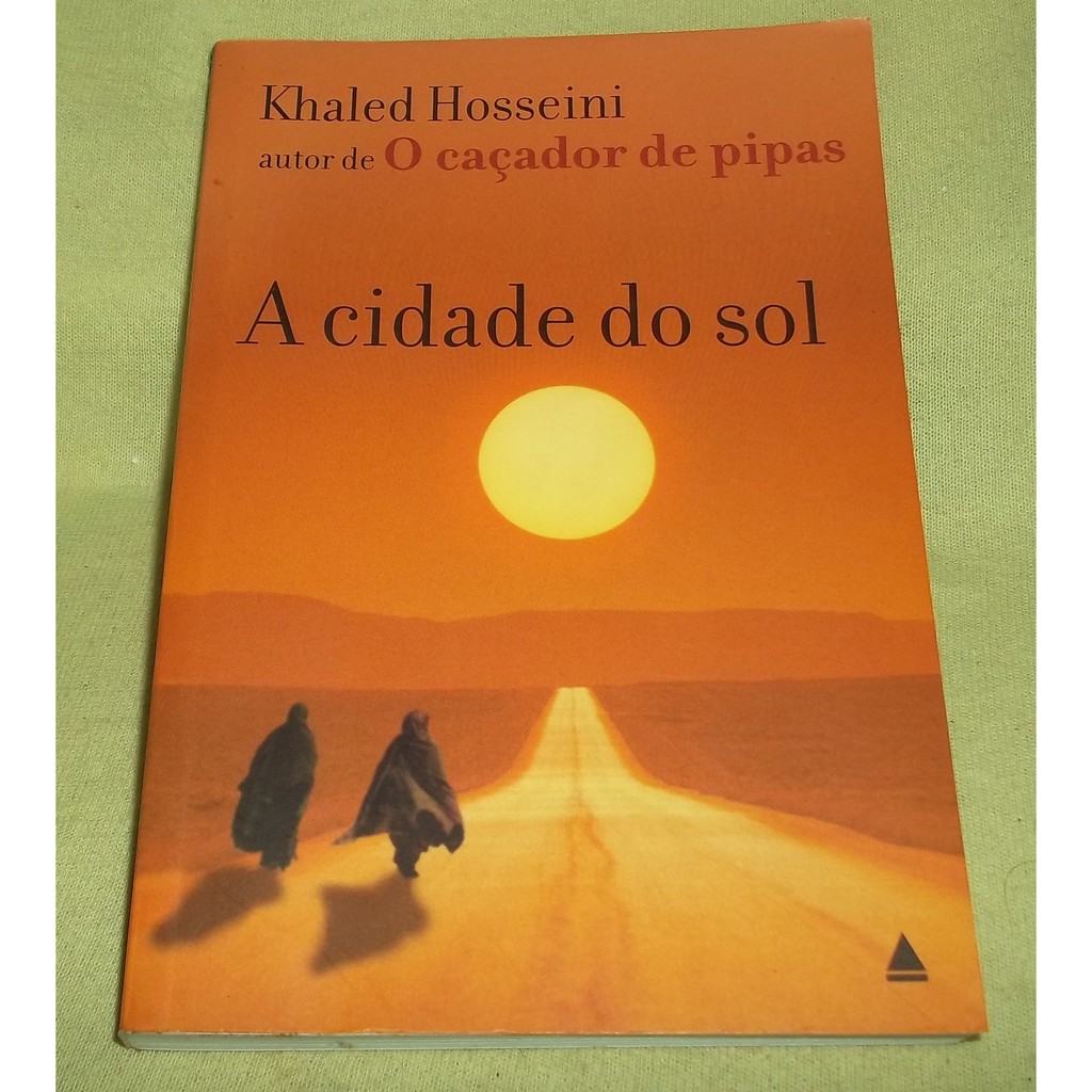 Livro A Cidade do Sol - Khaled Hosseini - Autor de O Caçador de Pipas ...