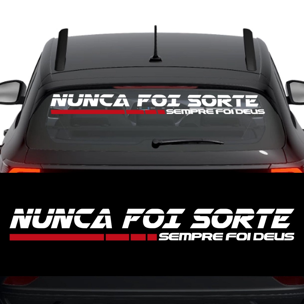 Adesivo Parabrisa Carro Nunca Foi Sorte Sempre Foi Deus Diversas ...