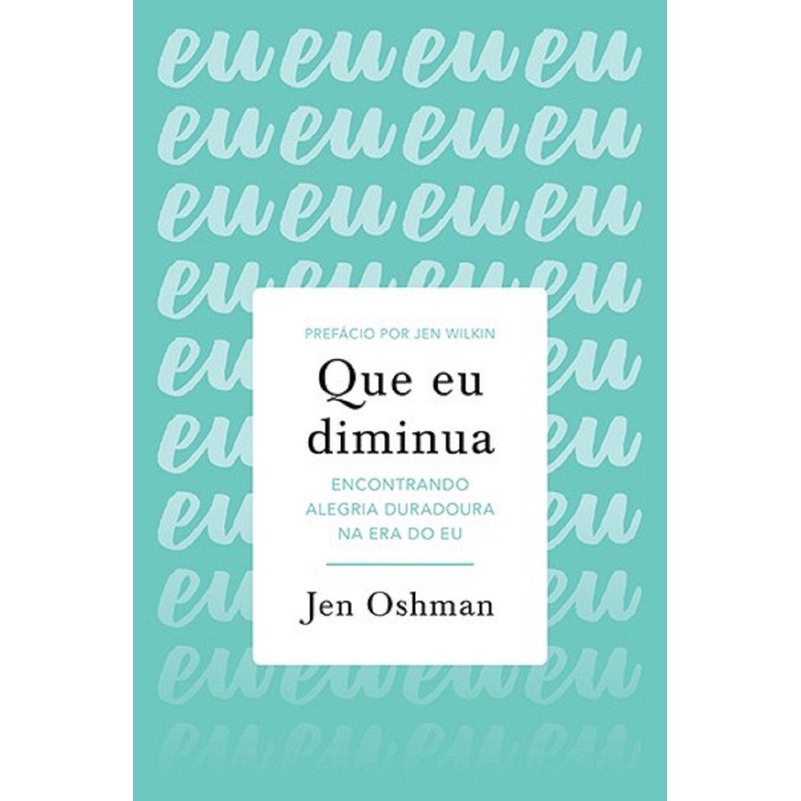 Que eu Diminua - Encontrando alegria duradoura na era do Eu | Shopee Brasil