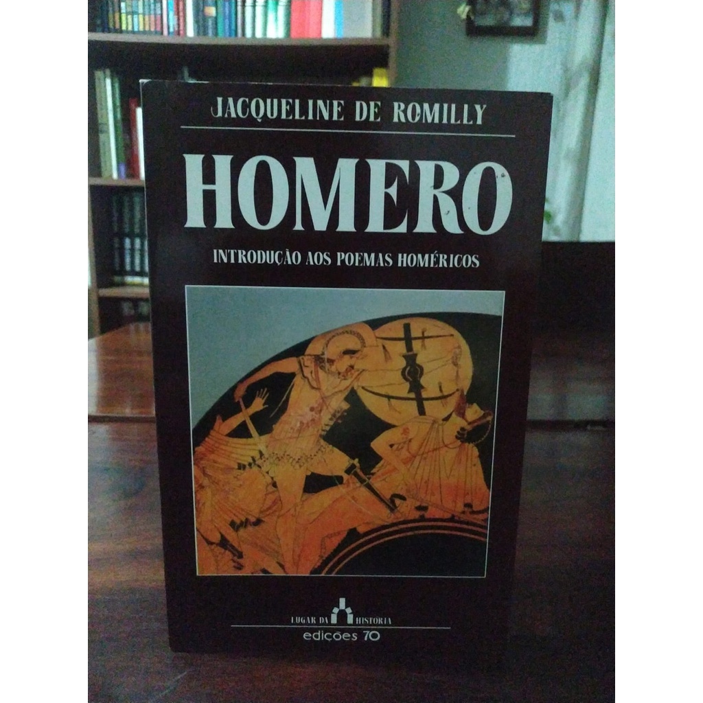 Homero : Introdução aos estudos homéricos - Jacqueline de Romilly ...