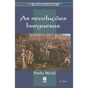 As Revoluções Burguesas 11ªedição, Col. Discutindo a História autor ...