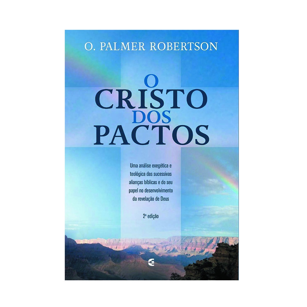 O Cristo dos pactos | O. Palmer Robertson | Shopee Brasil