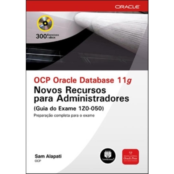 Livro - Ocp Oracle Database 11G - Novos Recursos Para Administrado ...