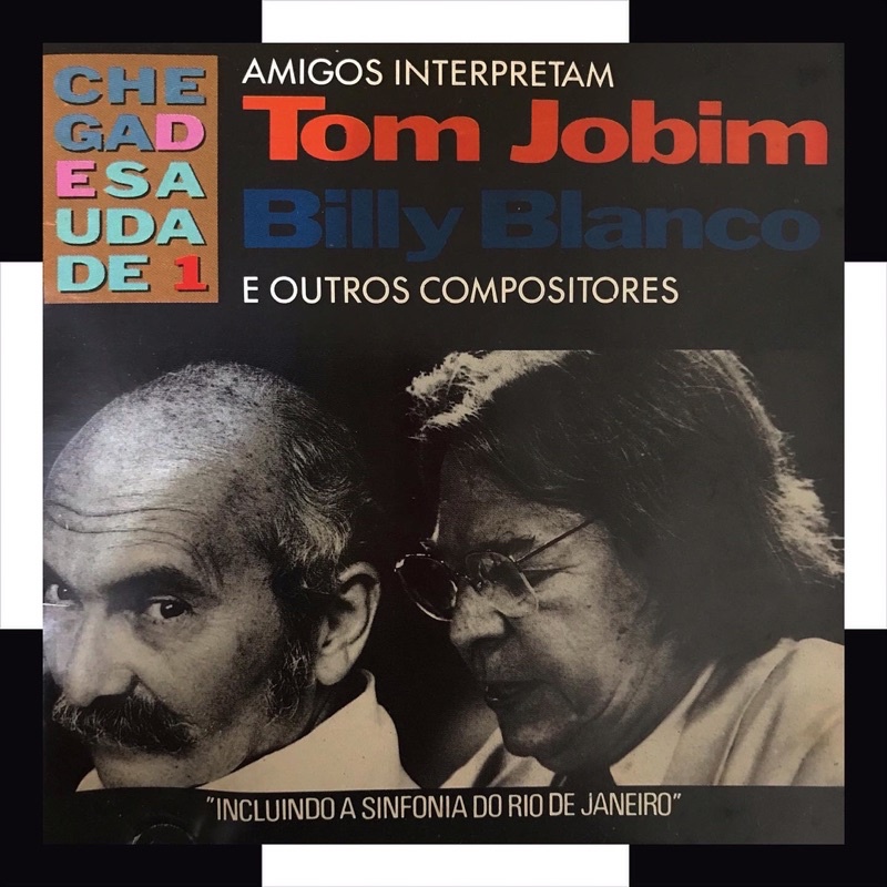 CD CHEGA DE SAUDADE 1 - AMIGOS INTERPRETAM TOM JOBIM E BILLY BLANCO E ...