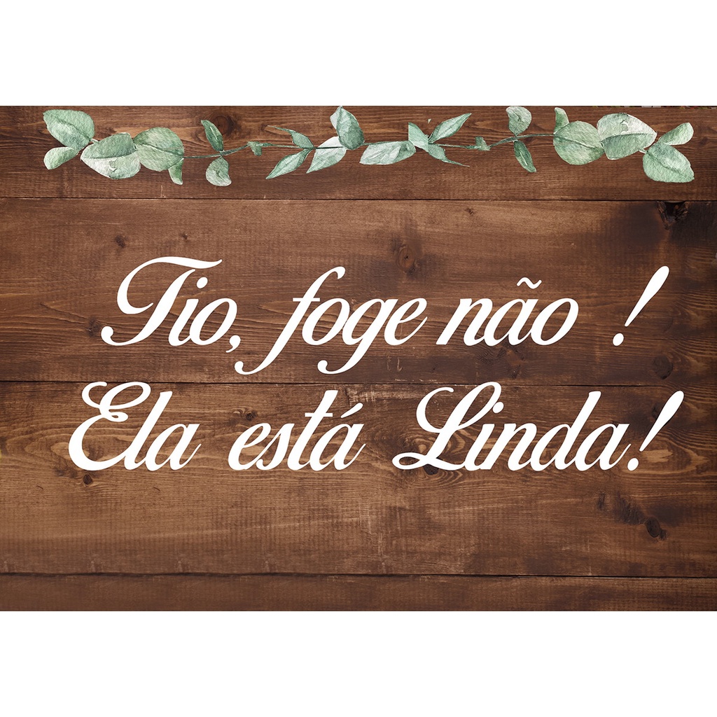 Placa Decorativa Casamento Tio, foge não ela ta linda | Shopee Brasil