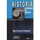 História Resumida do Direito - 6ª Edição autor Ralph Lopes Pinheiro ...