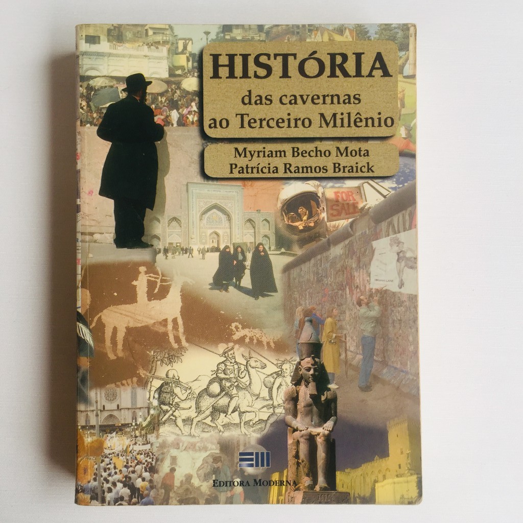 História das Cavernas ao Terceiro Milênio - Myriam Becho Mota e ...