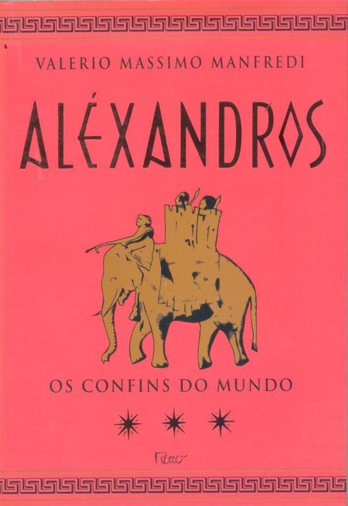 Aléxandros vol.3 - Os Confins do Mundo de Valerio Massimo Manfredi pela ...