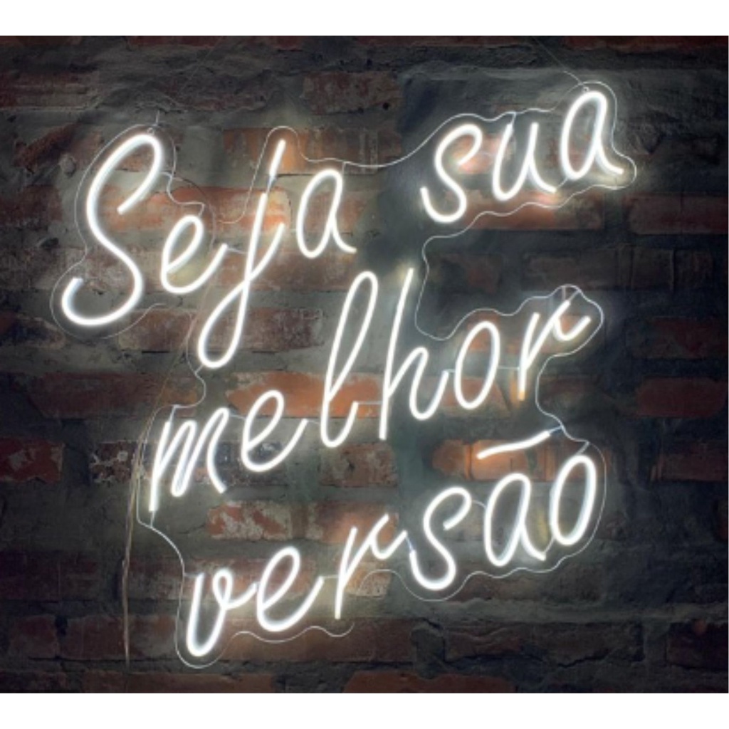 PLACA / PAINEL / LETREIRO LED NEON - SEJA SUA MELHOR VERSÃO E OUTRAS ...