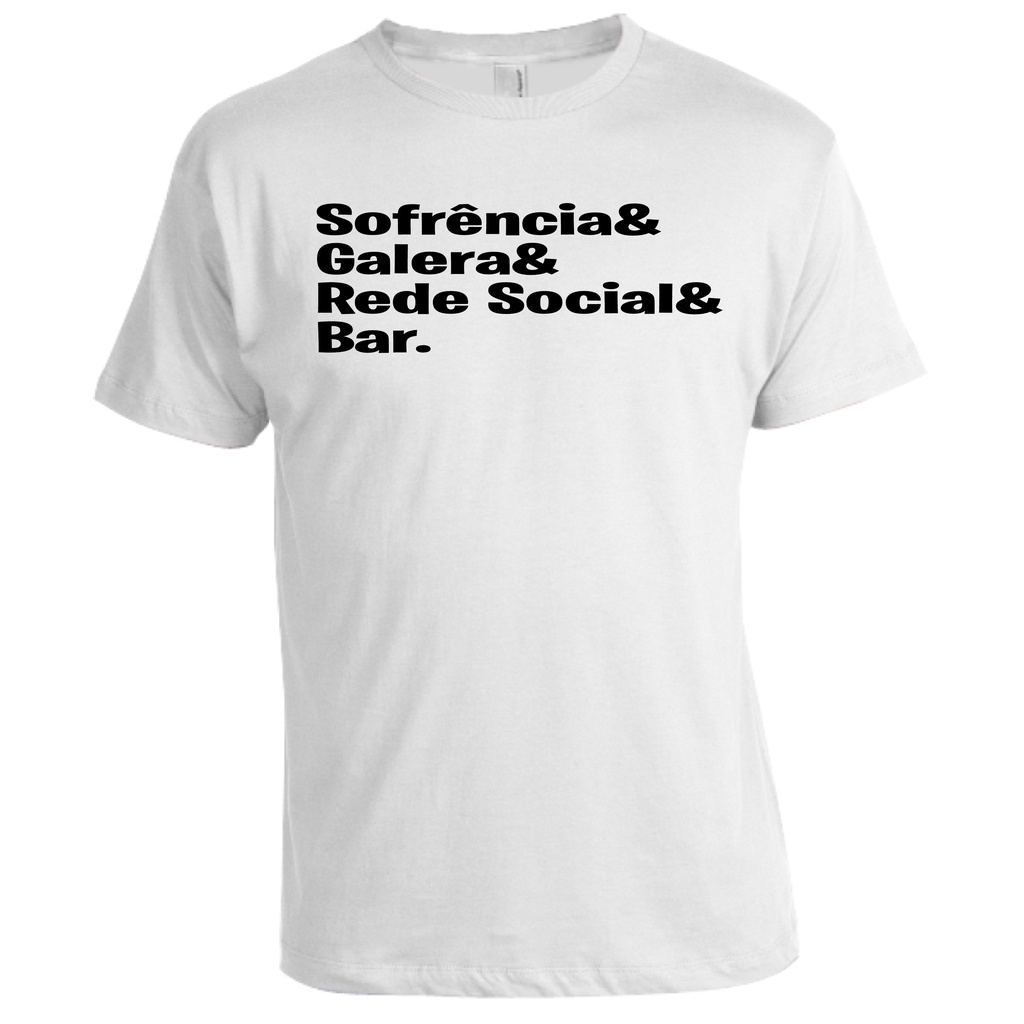 Camisa Sofrência Galera Rede Social e Bar Unissex 2022 Frase | Shopee ...