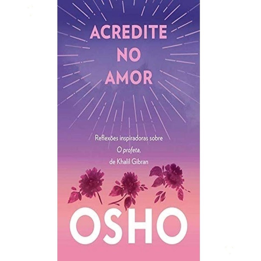 Livro Acredite No Amor - Reflexoes Inspiradoras - Osho | Shopee Brasil