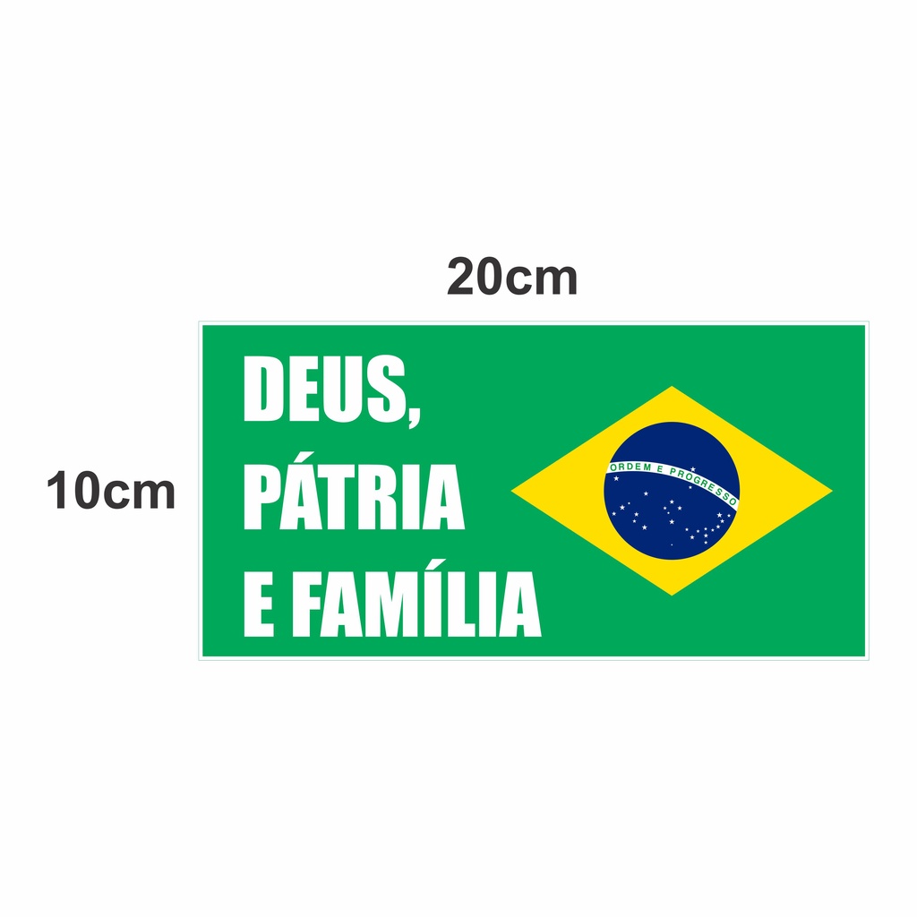 Adesivo Deus, Pátria e Família - Bandeira do Brasil 20x10cm Vinil ...