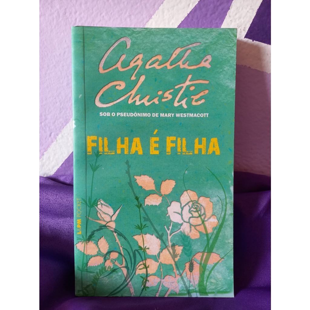Filha é filha - Agatha Christie como Mary Westmacott - Nunca lido ...