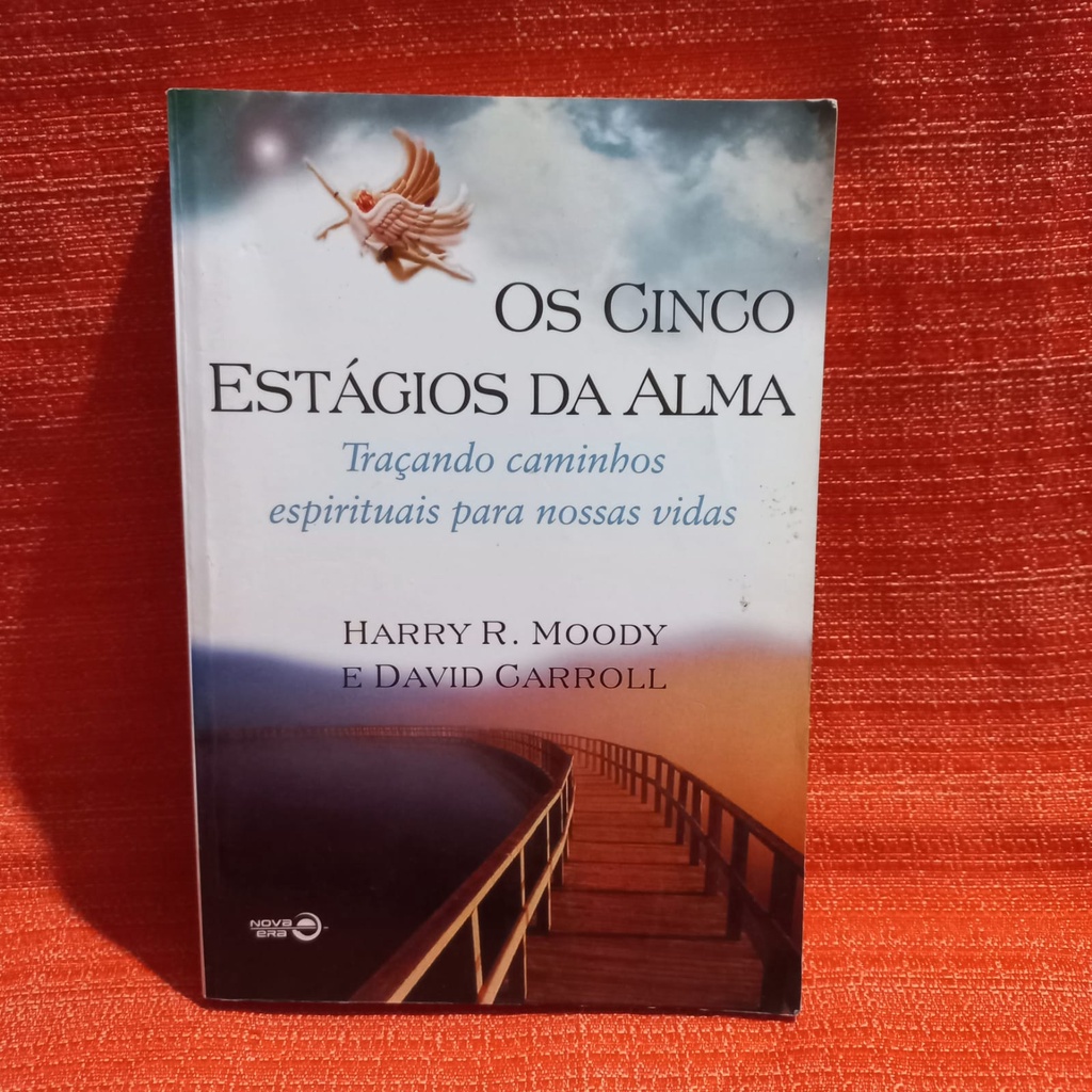 LIVRO - Os Cinco Estágios da Alma - Harry R. Moody e David Carroll ...
