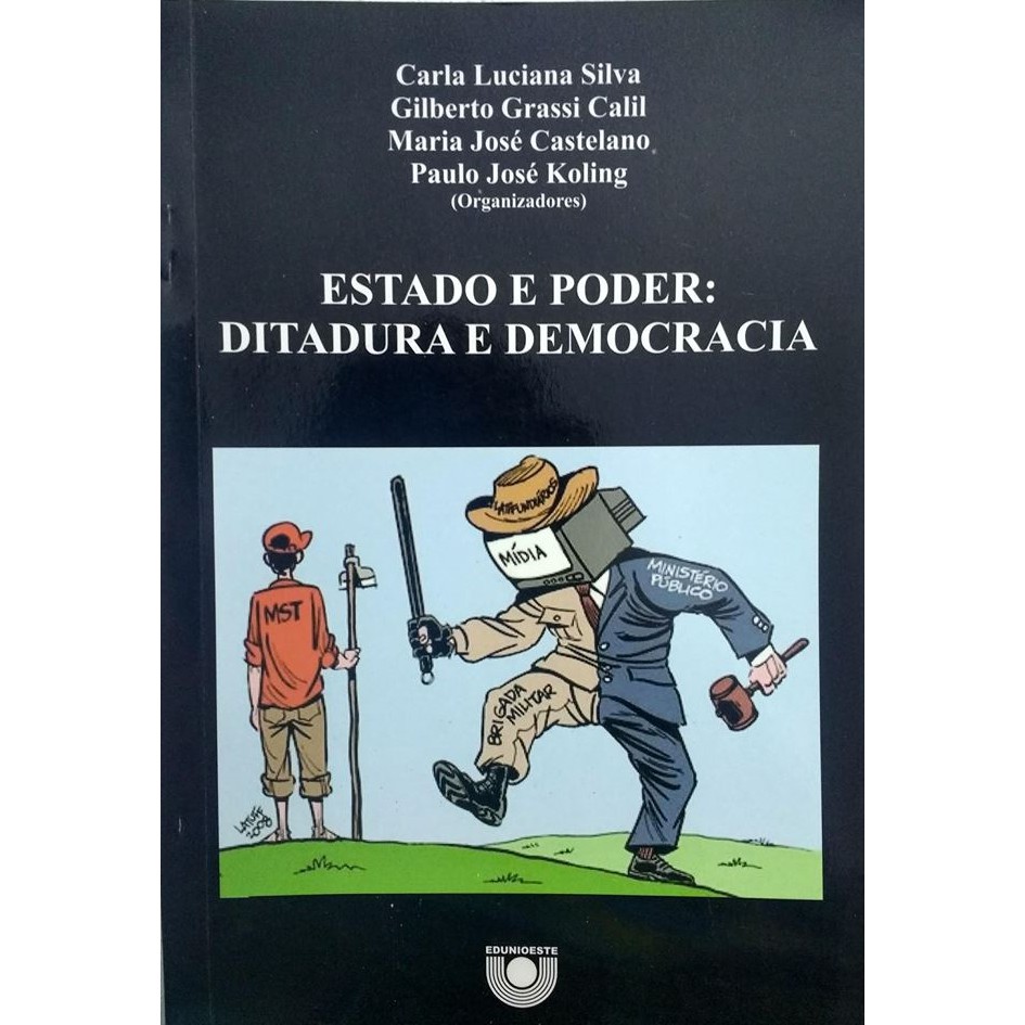 Estado e Poder: Ditadura e Democracia - Carla Luciana Silva, Gilberto ...