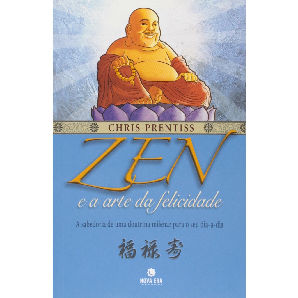 Livro Zen e a Arte da Felicidade - Chris Prentiss - novo lacrado | Shopee Brasil