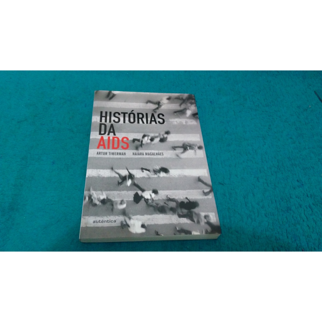 LIVRO, HISTÓRIAS DA AIDS. ARTUR TIMERMAN E NAIARA MAGALHÃES | Shopee Brasil