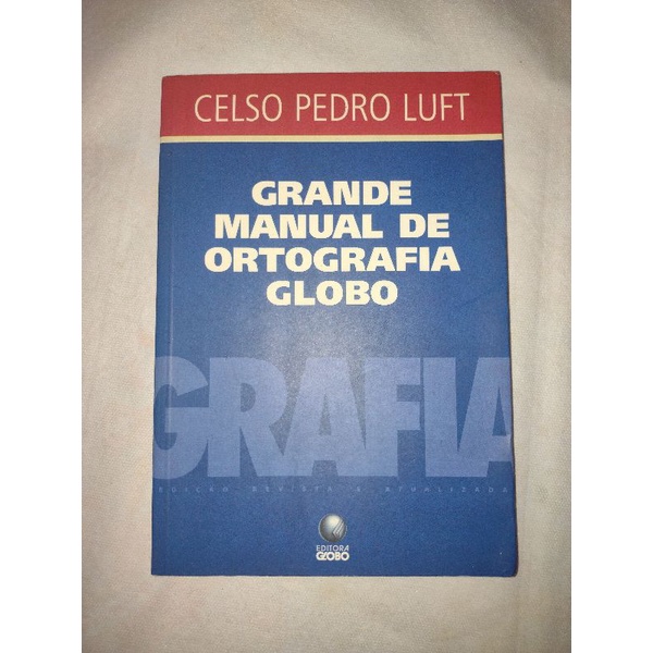 Livro - Grande manual de ortografia globo do Celso Pedro Luft. | Shopee ...