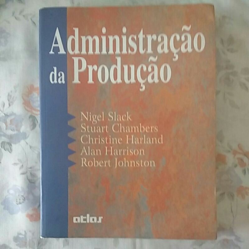 Livro Administração da Produção. Autor Nigel Slack, Stuart Chambers ...