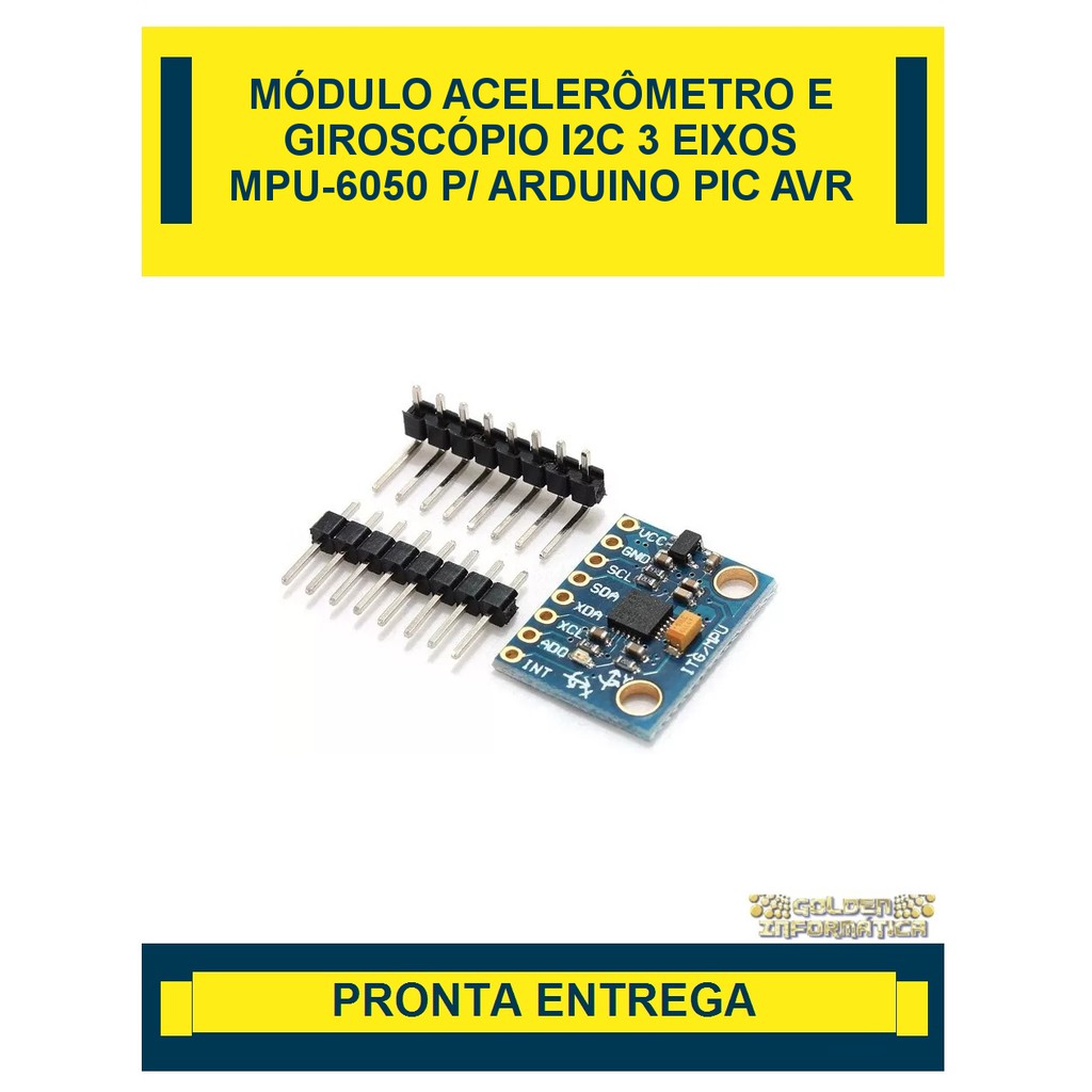 ACELERÔMETRO E GIROSCÓPIO 3 EIXOS MPU-6050 I2C ARDUINO PIC ARM AVR RASP ...