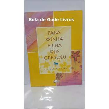 Para Minha Filha Que Cresceu - Lidia Maria Riba | Shopee Brasil