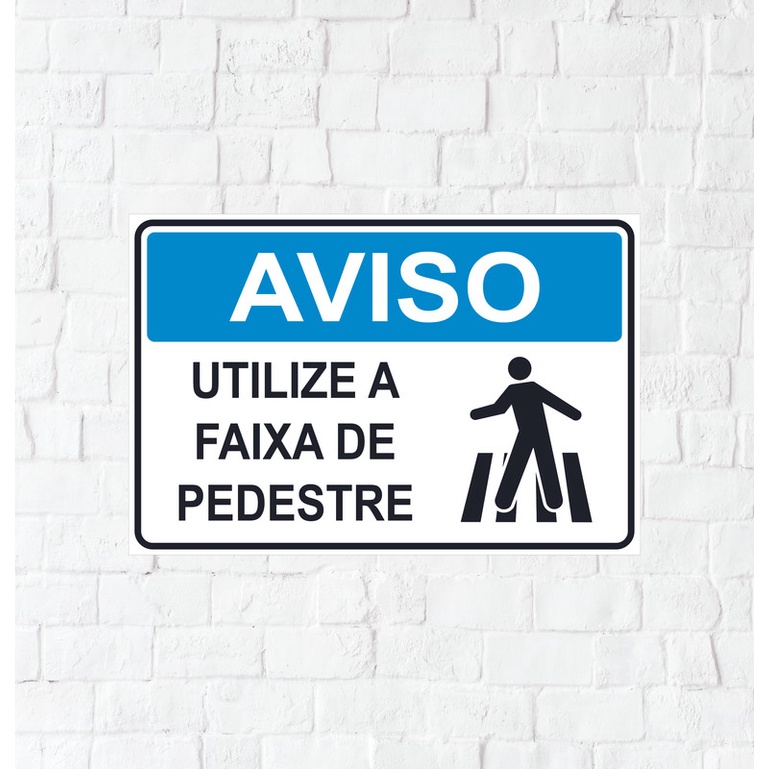 Placa Pvc Aviso Utilize A Faixa De Pedestre | Shopee Brasil