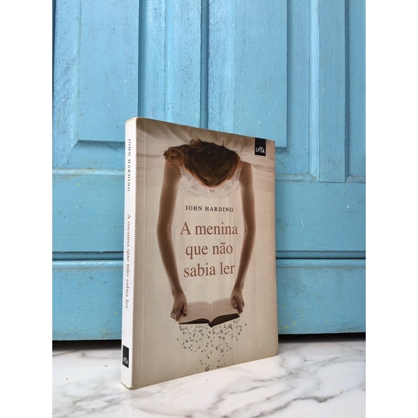 Livro A MENINA QUE NÃO SABIA LER (John Harding) | Shopee Brasil