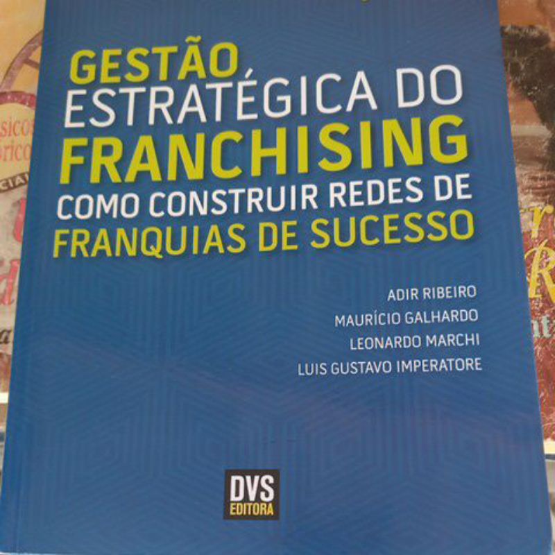 Gestão Estratégica do Franchising como construir redes de franquias de sucesso | Shopee Brasil