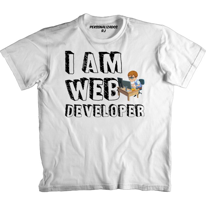 Camiseta I AM WEB DEVELOPER – EU SOU DESENVOLVEDOR WEB - COMPUTAÇÃO ...
