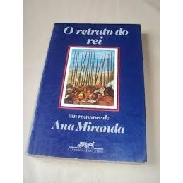 O Retrato Do Rei - Ana Miranda - Novo! | Shopee Brasil