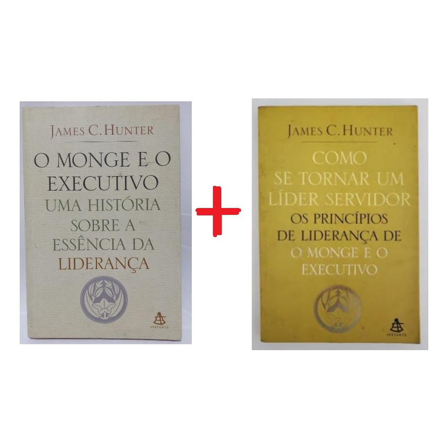Livro O monge e o Executivo + Como se tornar um Líder Servidor - James ...