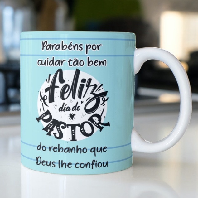 Caneca Porcelana FELIZ DIA DO PASTOR - PARABÉNS POR CUIDAR TÃO BEM DO ...
