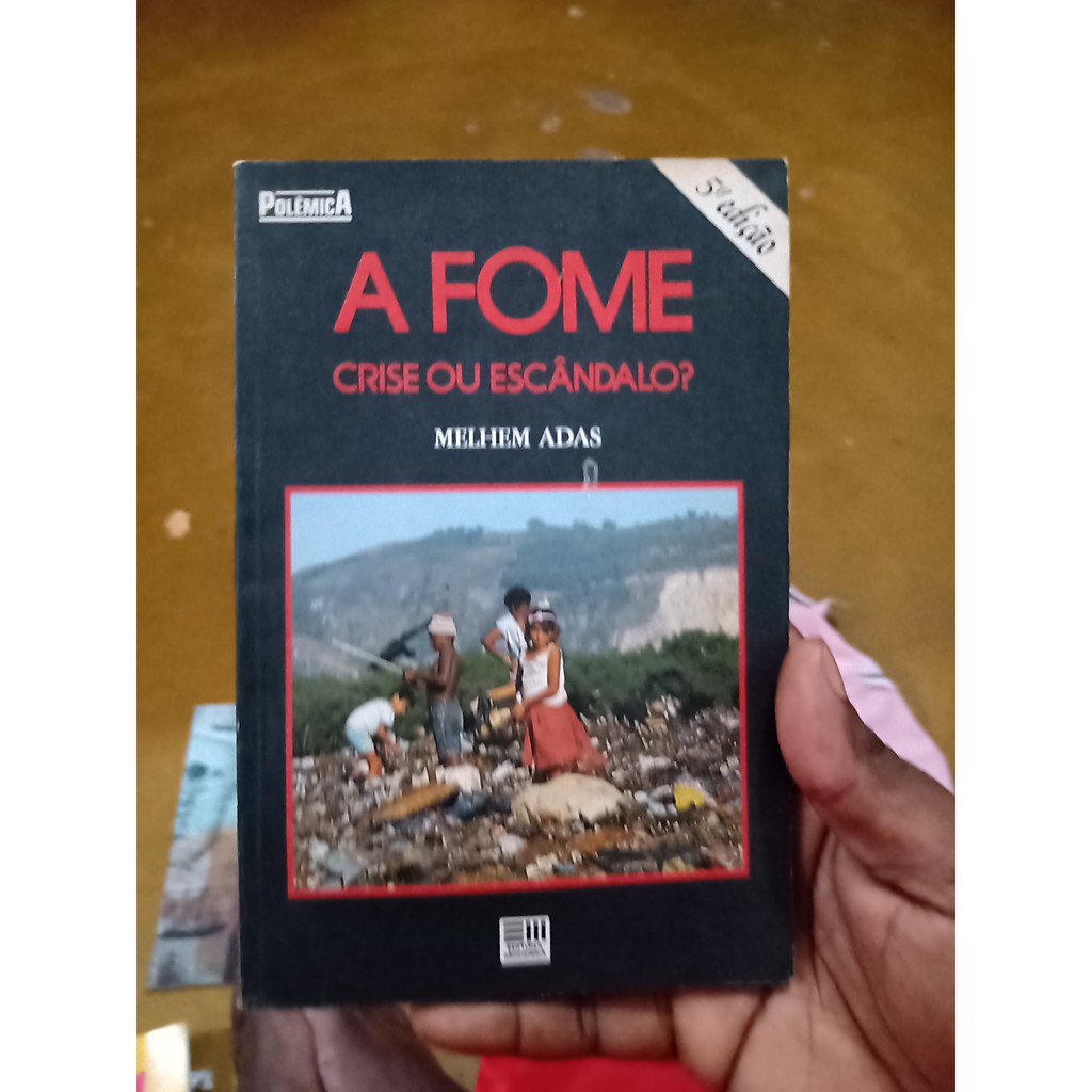 Livro - A fome: Crise ou escândalo ? - Melhem Adas | Shopee Brasil