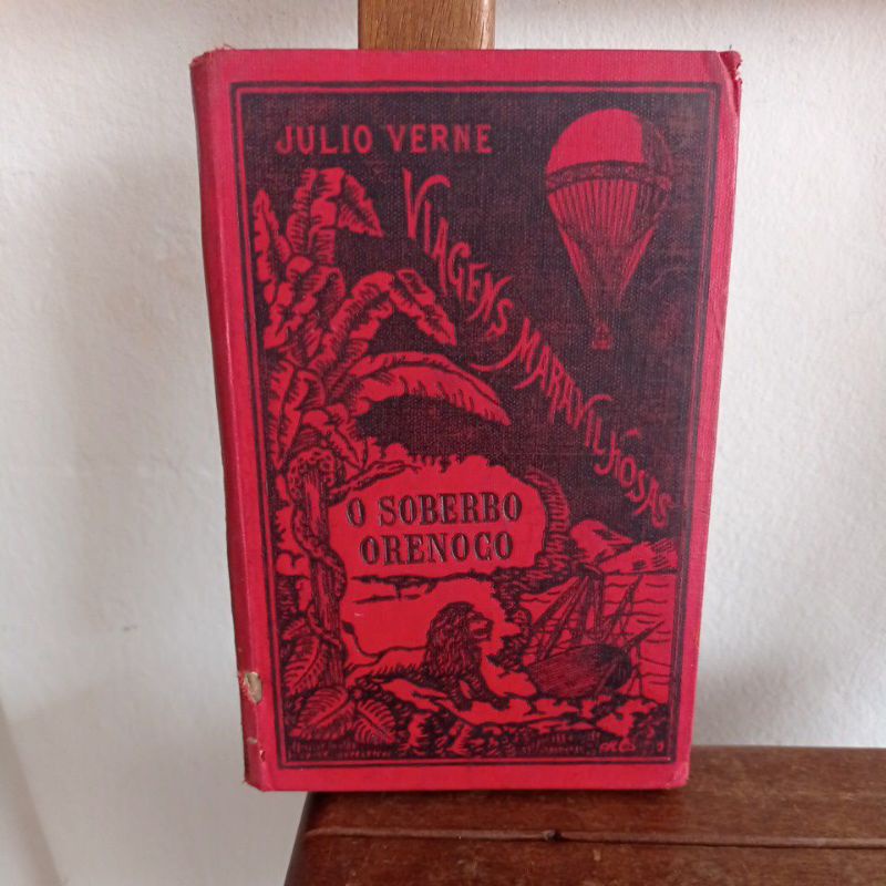 Julio Verne - viagens maravilhosas - o soberbo Orenoco - segunda parte ...