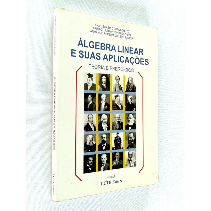 Álgebra Linear e Suas Aplicações - 4ª Edição - Ana Célia e Outro ...