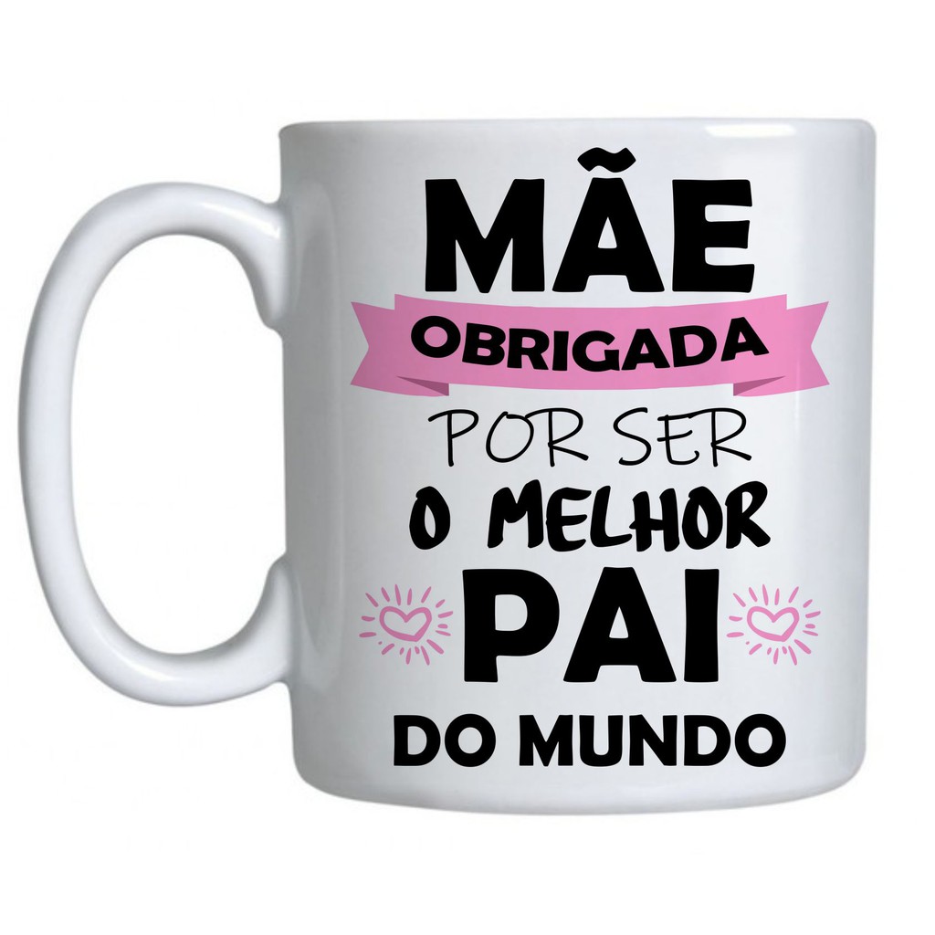 Caneca personalizada Mãe obrigada por ser o melhor pai do mundo ... Caneca personalizada Mãe obrigada por ser o melhor pai do mundo ...
