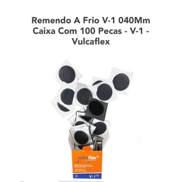 Remendo A Frio V-1 040Mm Caixa Com 100 Pecas - V-1 - Vulcaflex | Shopee Brasil