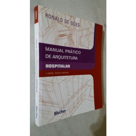 Manual Prático De Arquitetura Hospitalar - Ronald De Góes | Shopee Brasil