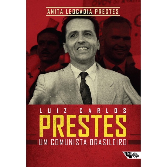 Livro: Luiz Carlos Prestes - Um Comunista Brasileiro, Anita Leocadia ...
