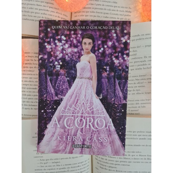 Livros Da Kiera Cass A Coroa A Prometida A Herdeira Felizes Para