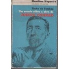 Linha de Sombra: um Estudo Sobre a Obra de Joseph autor Conrad Hamilton ...