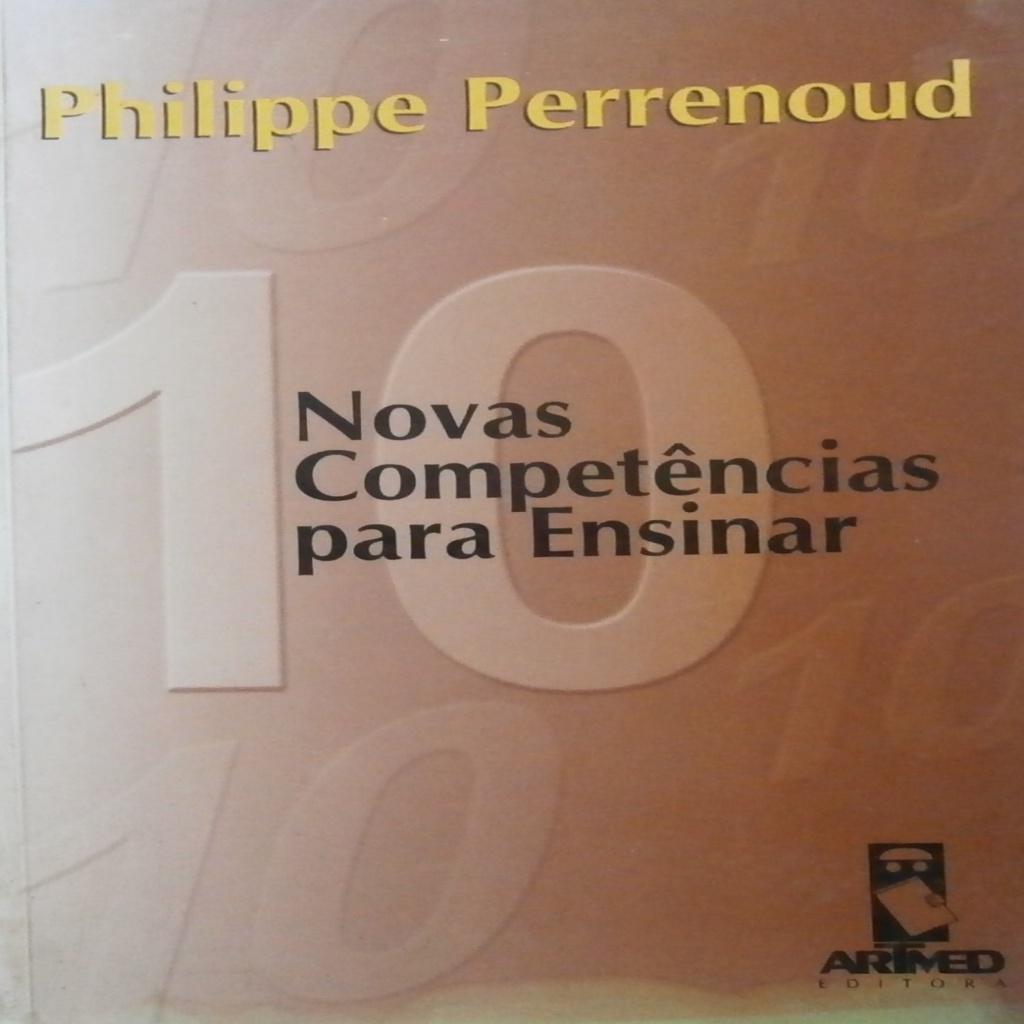 10 Novas Competências para ensinar - Convite a viagem autor Philippe ...
