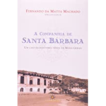 A Companhia de Santa Bárbara - Fernando da Matta Machado (Novo ...