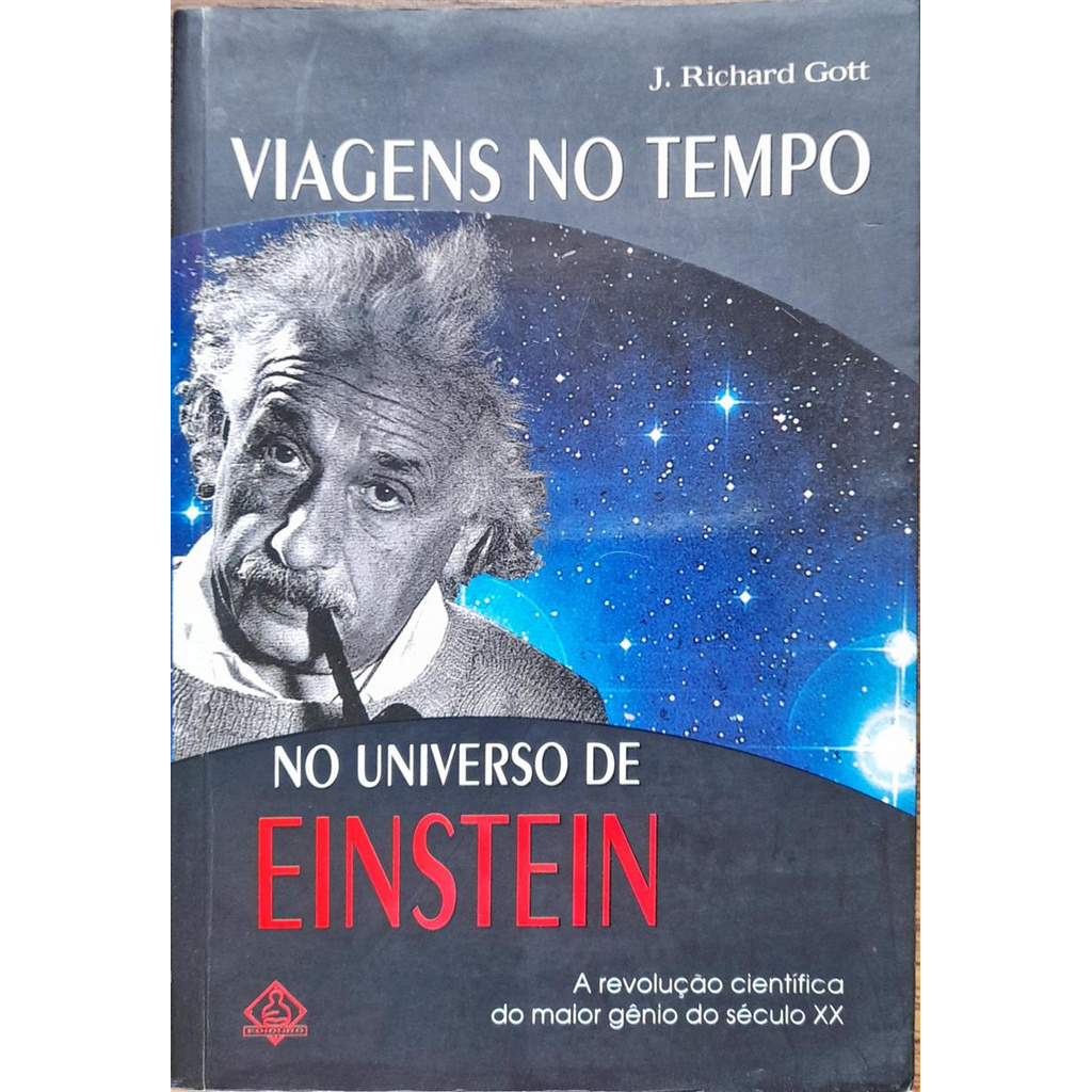Viagens no Tempo no Universo de Einstein - J. Richard Gott | Shopee Brasil