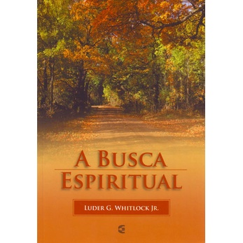 A Busca espiritual - Dr. Luder G. Whitlock, Jr. | Shopee Brasil