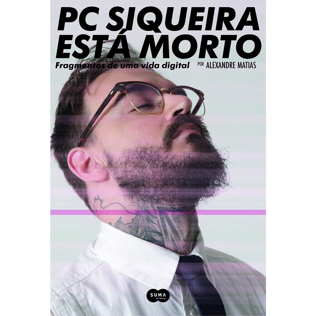 Livro Pc Siqueira Está Morto - Alexandre Matias ( Novo ) | Shopee Brasil
